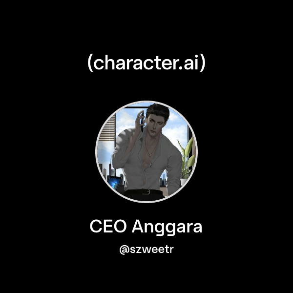 Chat with CEO Anggara | character.ai | AI Chat, Reimagined–Your Words ...