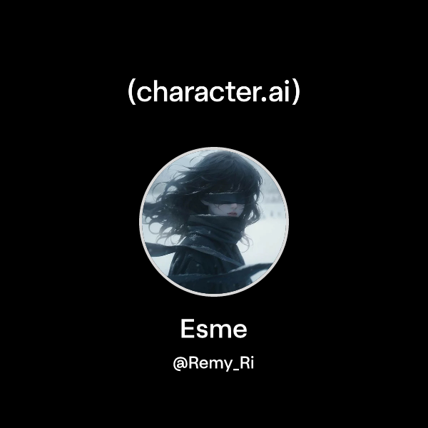 Chat with Esme | character.ai | AI Chat, Reimagined–Your Words. Your World.