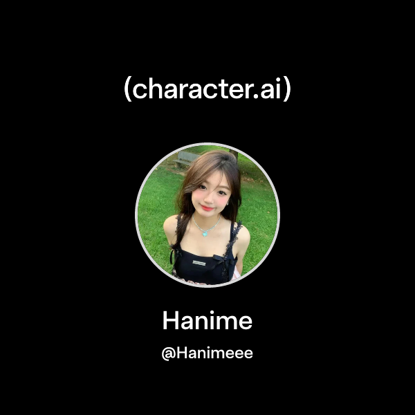 Chat with Hanime | character.ai | AI Chat, Reimagined–Your Words. Your ...