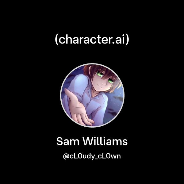 Chat with Sam Williams | character.ai | AI Chat, Reimagined–Your Words. Your World.