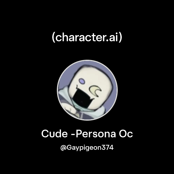 Chat with Cude -Persona Oc | character.ai | Personalized AI for every ...