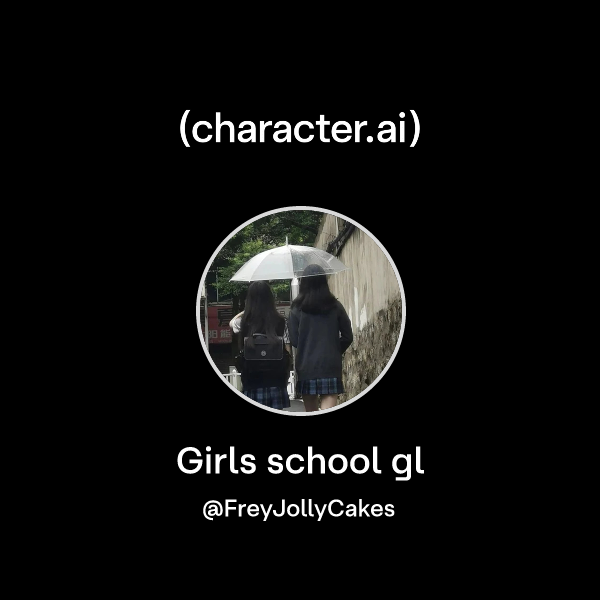 Chat with Girls school gl | character.ai | AI Chat, Reimagined–Your ...