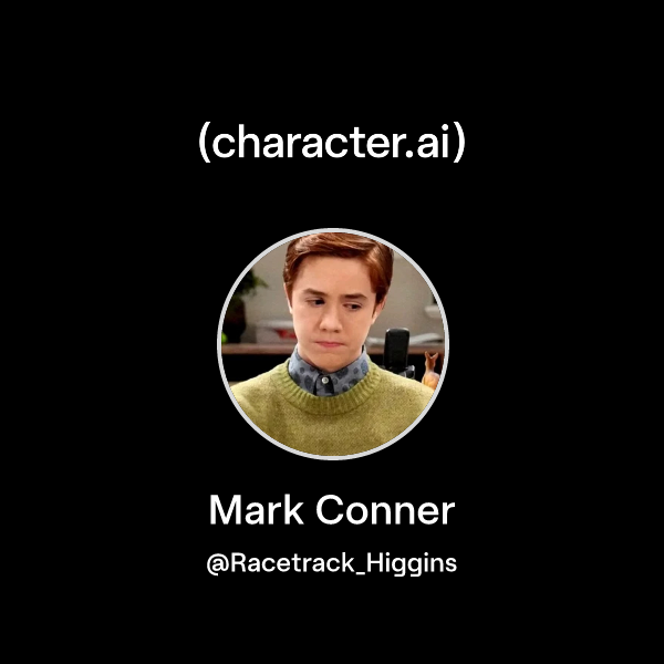 Chat with Mark Conner | character.ai | AI Chat, Reimagined–Your Words. Your World.