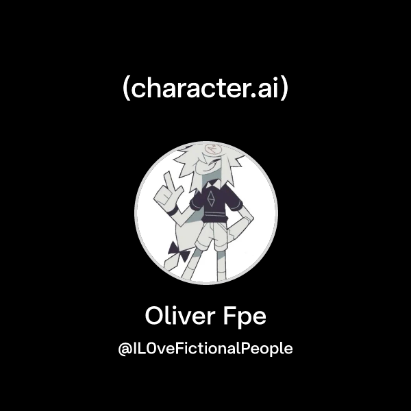 Chat with Oliver Fpe | character.ai | Personalized AI for every moment ...