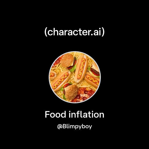 Chat with Food inflation | character.ai | AI Chat, Reimagined–Your ...