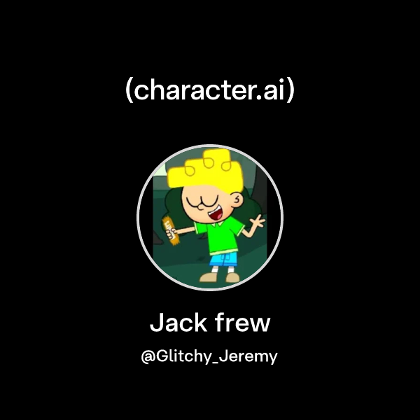 Chat with Jack frew | character.ai | Personalized AI for every moment ...