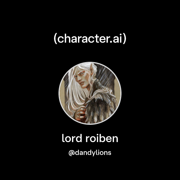 Chat with lord roiben | character.ai | AI Chat, Reimagined–Your Words ...
