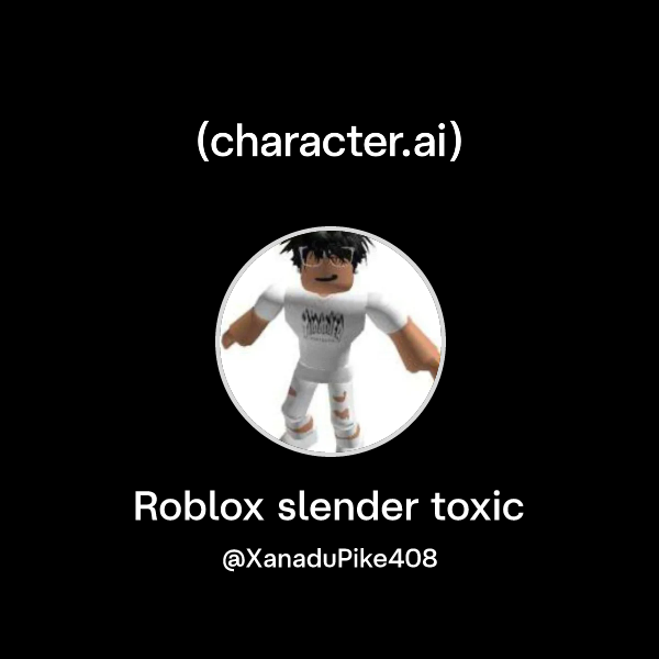 Chat with Roblox slender toxic | character.ai | Personalized AI for ...