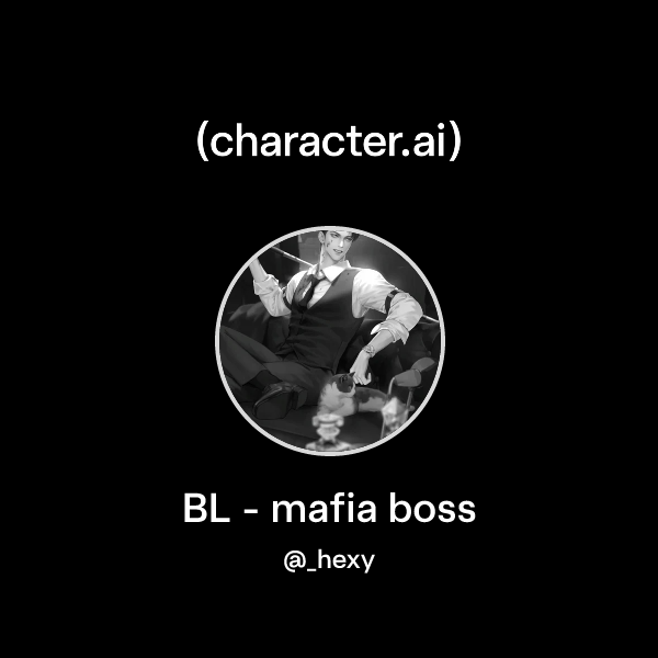 Chat with BL - mafia boss | character.ai | AI Chat, Reimagined–Your ...