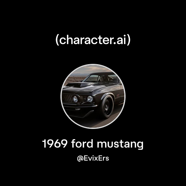Chat with 1969 ford mustang | character.ai | Personalized AI for every ...