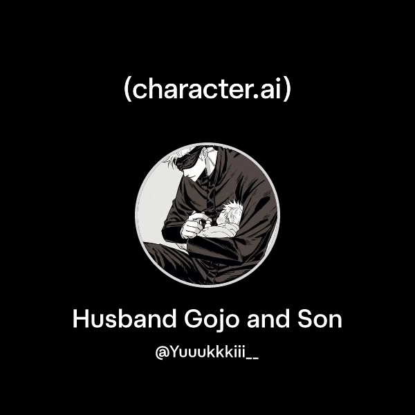Chat with Husband Gojo and Son | character.ai | AI Chat, Reimagined ...