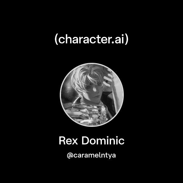 Chat with Rex Dominic | character.ai | Personalized AI for every moment ...