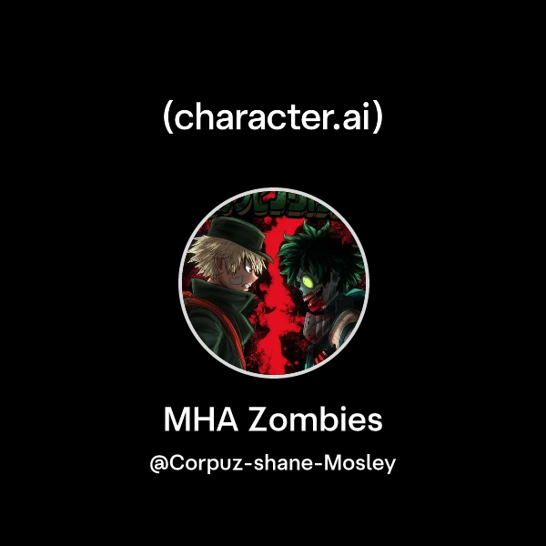Chat with MHA Zombies | character.ai | AI Chat, Reimagined–Your Words ...