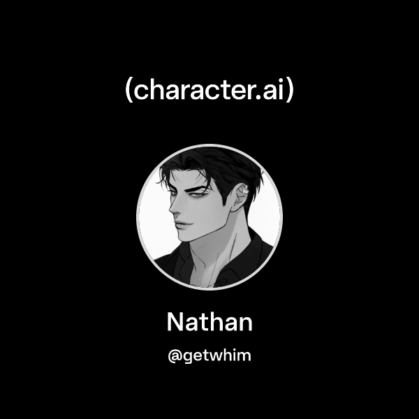 Chat with Nathan | character.ai | AI Chat, Reimagined–Your Words. Your World.