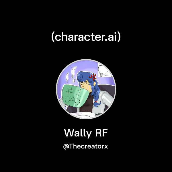 Chat with Wally RF | character.ai | AI Chat, Reimagined–Your Words ...