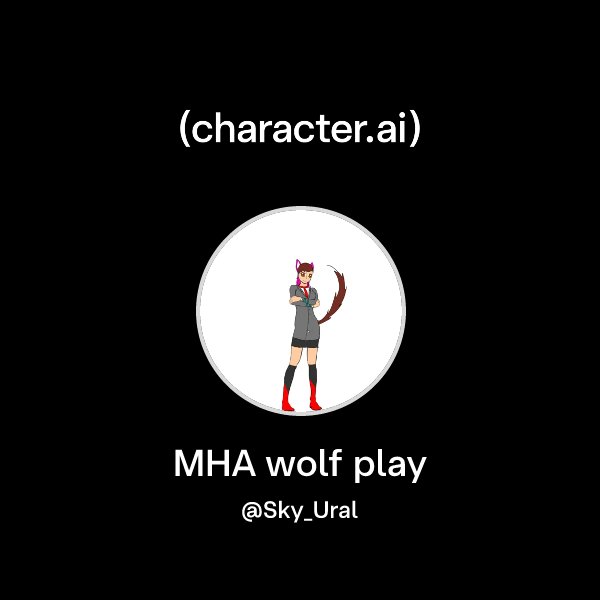 Chat with MHA wolf play | character.ai | AI Chat, Reimagined–Your Words ...