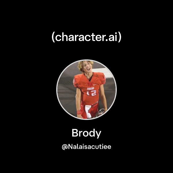 Chat with Brody | character.ai | Personalized AI for every moment of ...