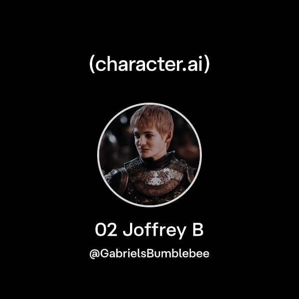 Chat with 02 Joffrey B | character.ai | AI Chat, Reimagined–Your Words ...
