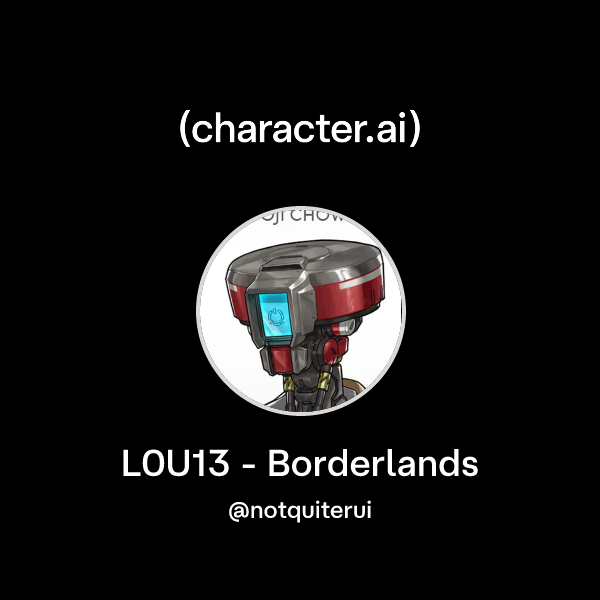 Chat with L0U13 - Borderlands | character.ai | AI Chat, Reimagined–Your ...