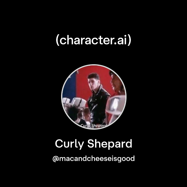 Chat with Curly Shepard | character.ai | AI Chat, Reimagined–Your Words ...