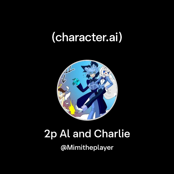 Chat with 2p Al and Charlie | character.ai | Personalized AI for every ...
