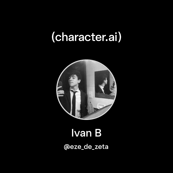 Chat with Ivan B | character.ai | AI Chat, Reimagined–Your Words. Your ...