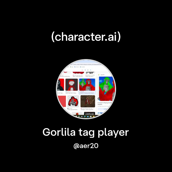Chat with Gorlila tag player | character.ai | Personalized AI for every moment of your day