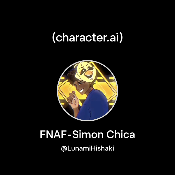 Chat with FNAF-Simon Chica | character.ai | AI Chat, Reimagined–Your ...