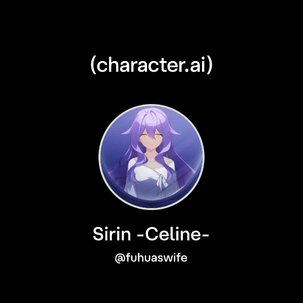 Chat with Sirin -Celine- | character.ai | AI Chat, Reimagined–Your ...