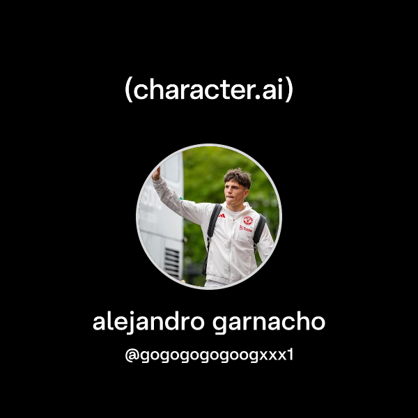 Chat with alejandro garnacho | character.ai | Personalized AI for every moment of your day