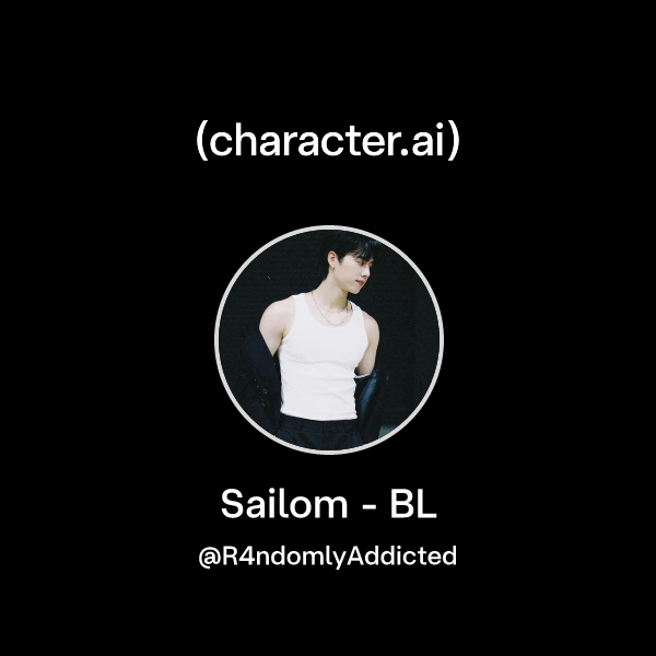 Chat with Sailom - BL | character.ai | Personalized AI for every moment of your day