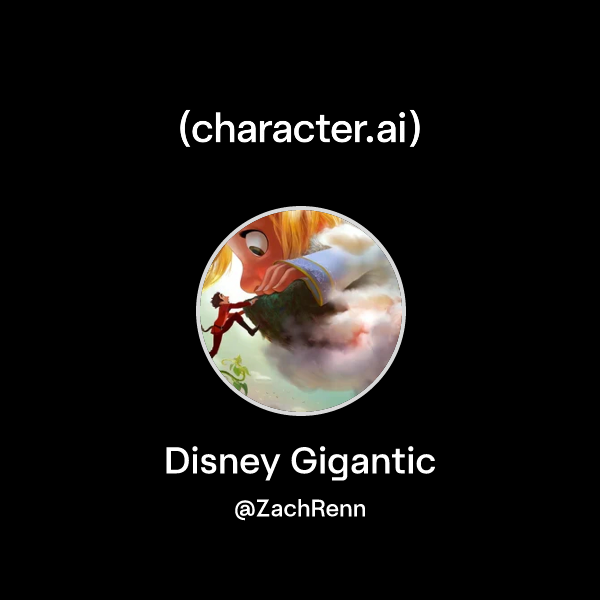 Chat with Disney Gigantic | character.ai | AI Chat, Reimagined–Your ...