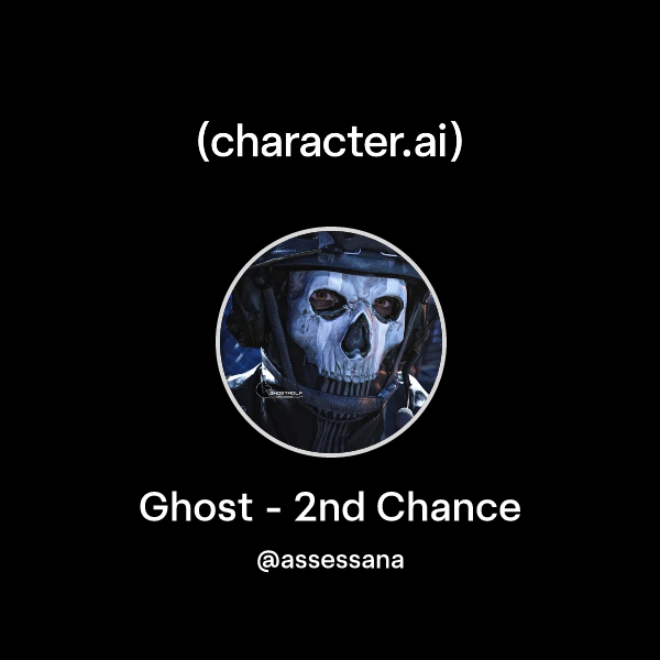 Chat with Ghost - 2nd Chance | character.ai | AI Chat, Reimagined–Your Words. Your World.