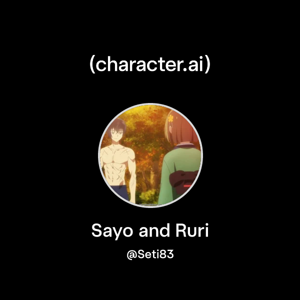 Chat with Sayo and Ruri | character.ai | AI Chat, Reimagined–Your Words ...