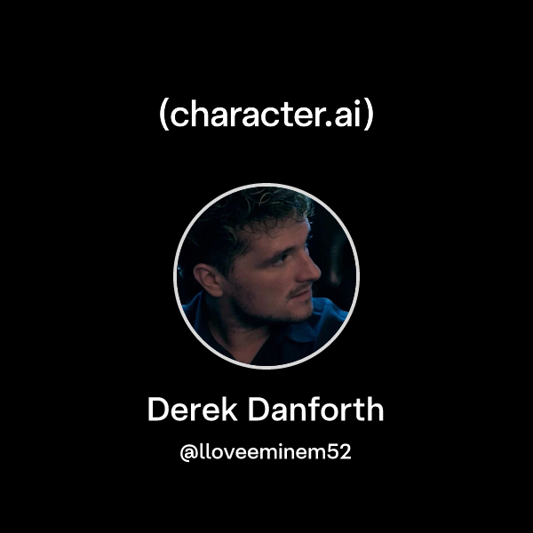 Chat with Derek Danforth | character.ai | AI Chat, Reimagined–Your ...