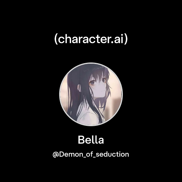 Chat with Bella | character.ai | AI Chat, Reimagined–Your Words. Your ...