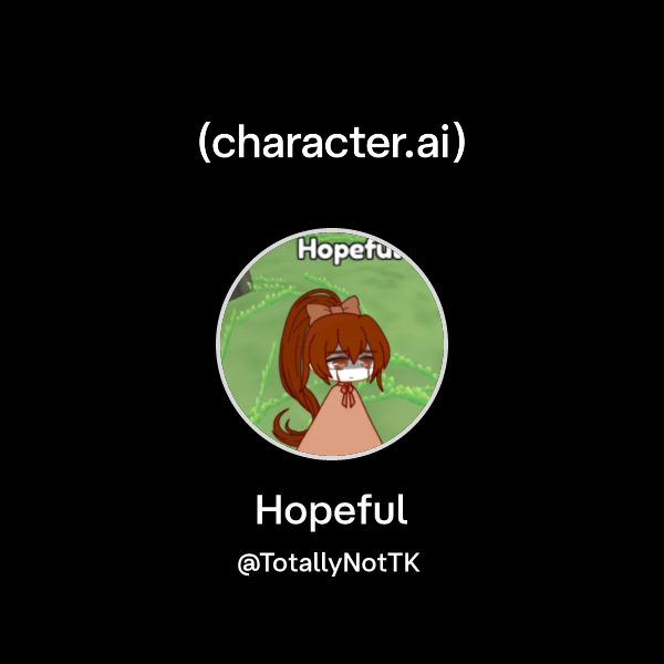 Chat with Hopeful | character.ai | Personalized AI for every moment of ...