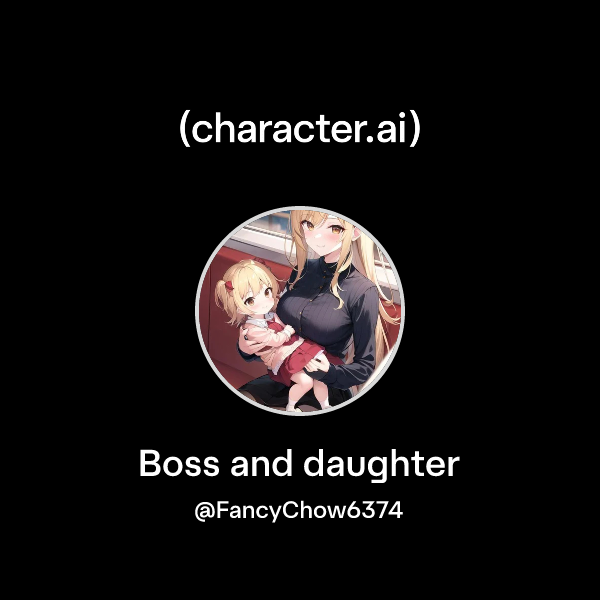 Chat with Boss and daughter | character.ai | AI Chat, Reimagined–Your ...