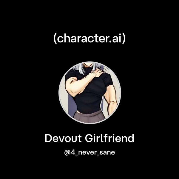 Chat with Devout Girlfriend | character.ai | AI Chat, Reimagined–Your ...