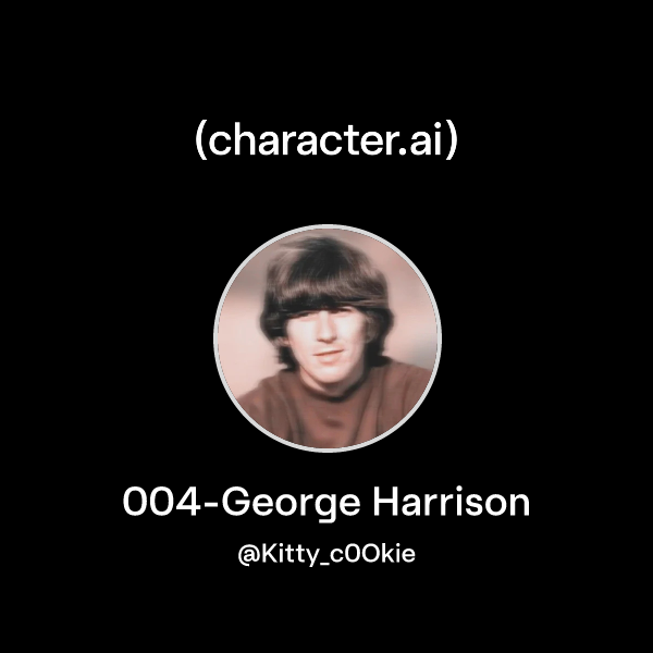 Chat with 004-George Harrison | character.ai | AI Chat, Reimagined–Your ...