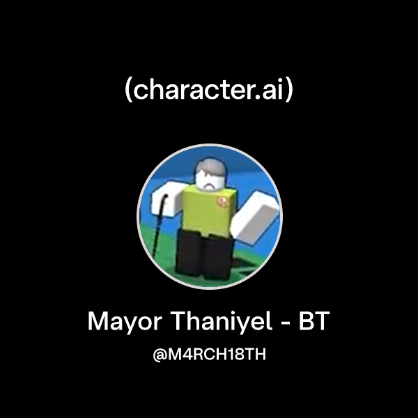 Chat with Mayor Thaniyel - BT | character.ai | AI Chat, Reimagined–Your ...