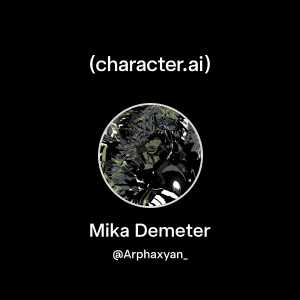Chat with Mika Demeter | character.ai | Personalized AI for every ...