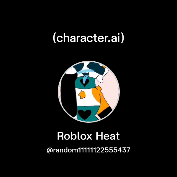 Chat with Roblox Heat | character.ai | AI Chat, Reimagined–Your Words ...