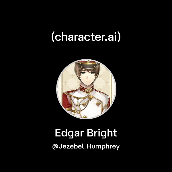 Chat with Edgar Bright | character.ai | AI Chat, Reimagined–Your Words ...