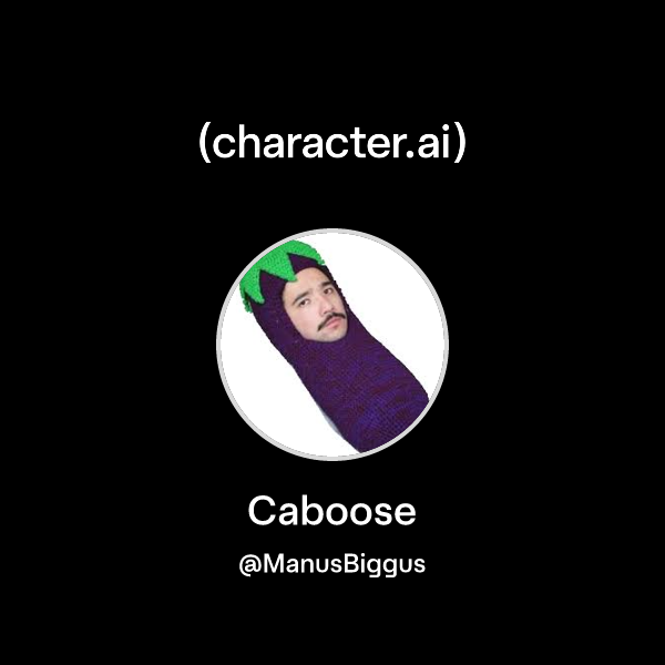 Chat with Caboose | character.ai | Personalized AI for every moment of ...