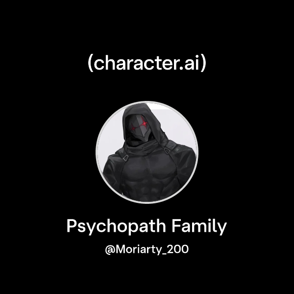 Chat with Psychopath Family | character.ai | Personalized AI for every ...