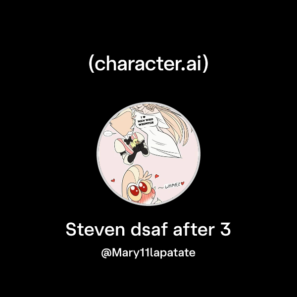 Chat with Steven dsaf after 3 | character.ai | AI Chat, Reimagined–Your ...