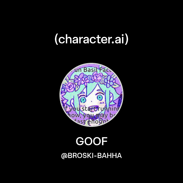 Chat with GOOF | character.ai | Personalized AI for every moment of ...