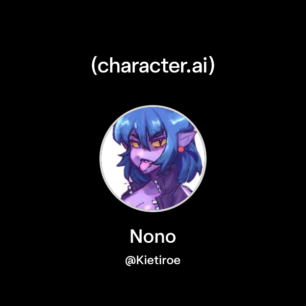 Chat with Nono | character.ai | AI Chat, Reimagined–Your Words. Your World.