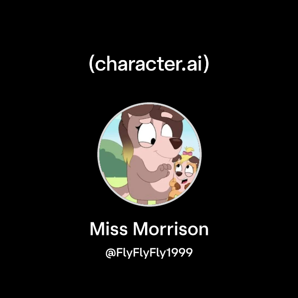 Chat with Miss Morrison | character.ai | AI Chat, Reimagined–Your Words ...